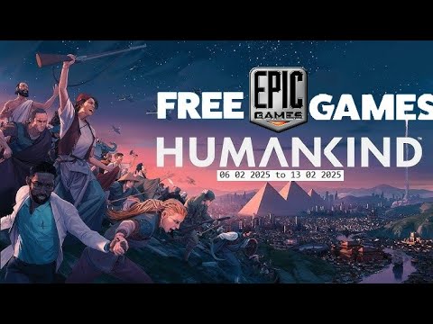 Free Game ! HumanKind Standard Edition ! Epic Games! 06 02 2025 to 13 ...