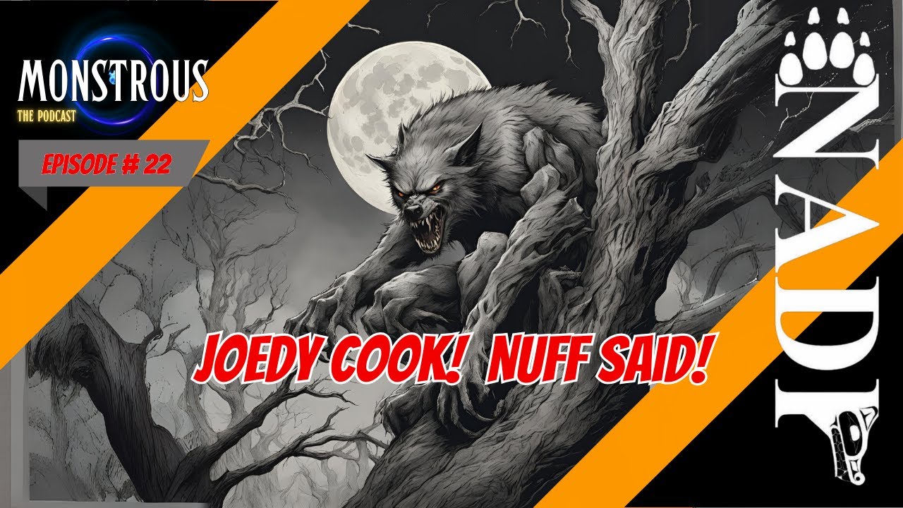 Monstrous Episode #22: Joedy Cook! Nuff said! - YouTube