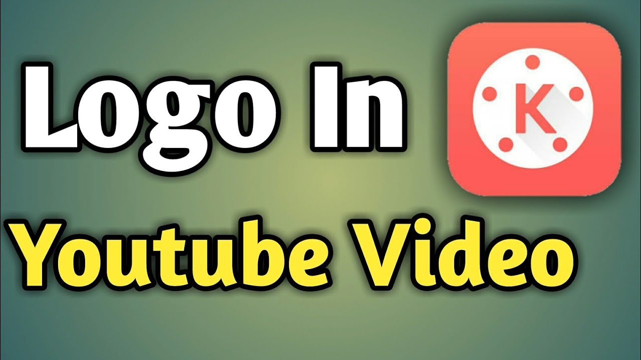 Logo In Video | How To Set Logo In Kinemaster | Set Logo On Video - YouTube