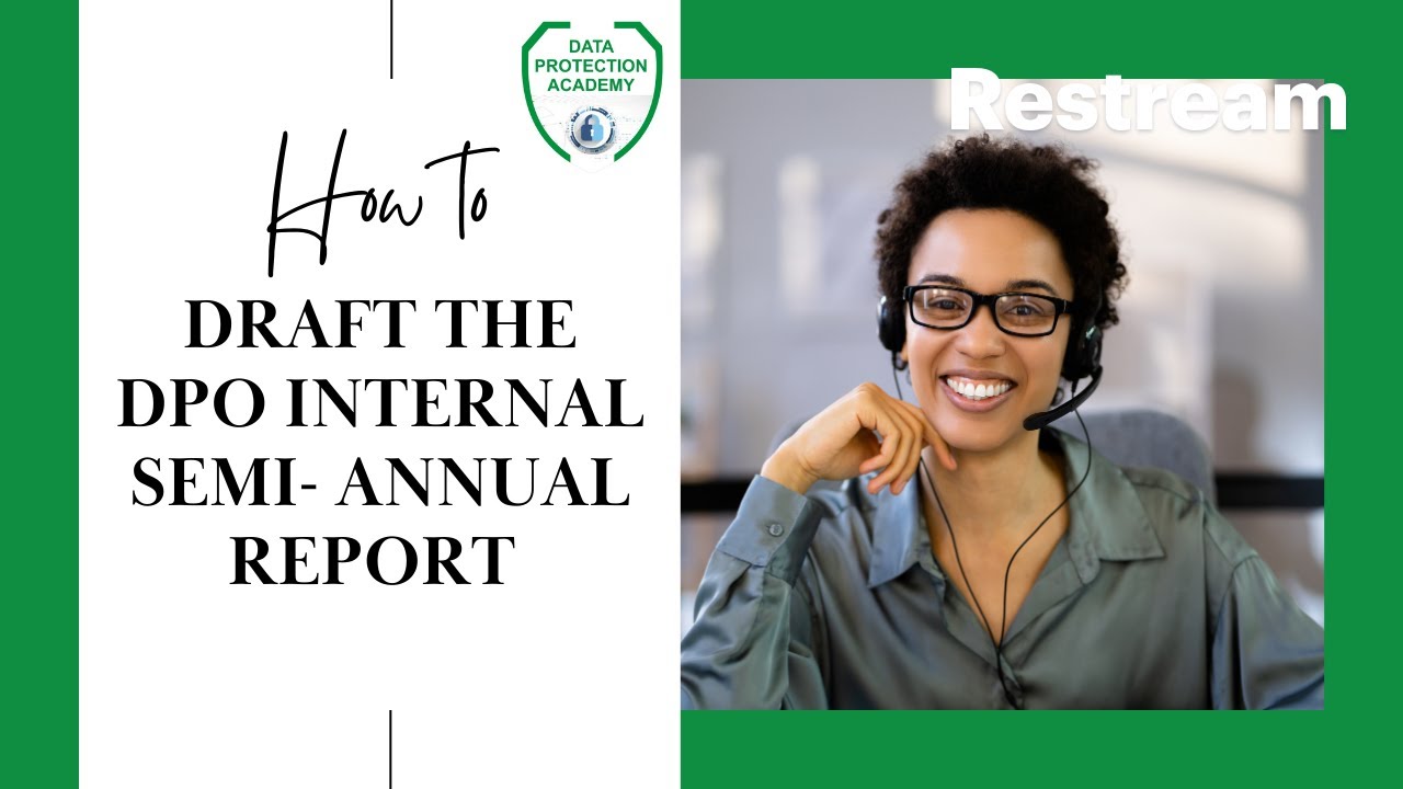 LEARN HOW TO DRAFT THE DPO INTERNAL SEMI-ANNUAL REPORT - YouTube