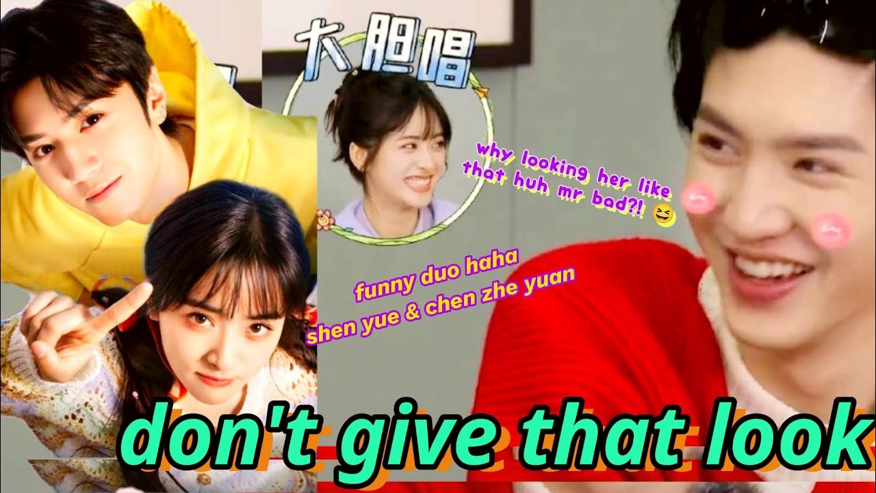 chen zhe yuan do you have a crush with shen yue? bickering moments in travelers note variety ...