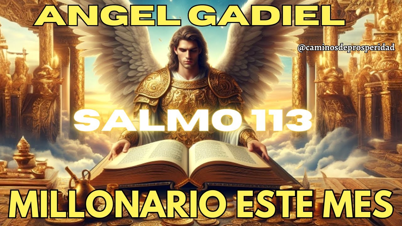REVELACIÓN CELESTIAL🌟ÁNGEL GADIEL Y SALMO 113 - EL CAMINO SECRETO PARA ...
