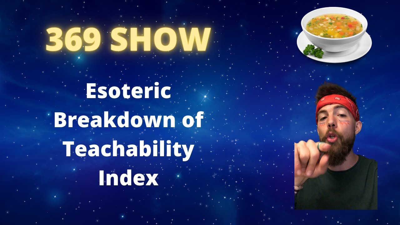 Esoteric Breakdown of Teachability Index- 369 Show - YouTube