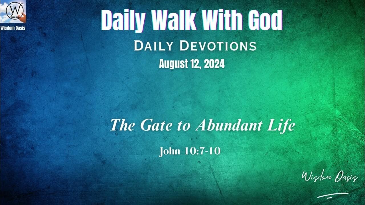 the-gate-to-abundant-life-john-10-7-10-nkjv-daily-devotion-august