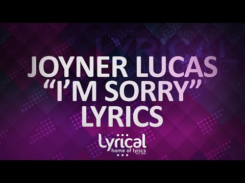 Joyner Lucas - I'm Sorry (Lyrics)