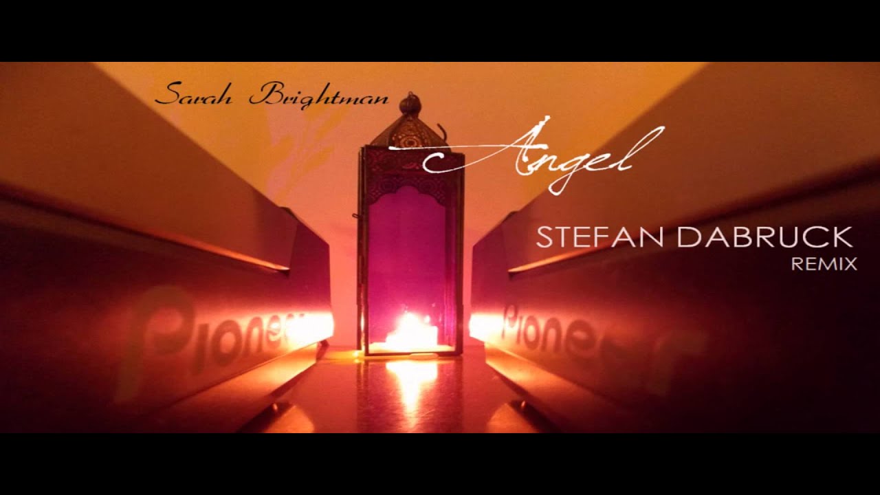 Sarah Brightman - Angel (Stefan Dabruck Remix) - YouTube