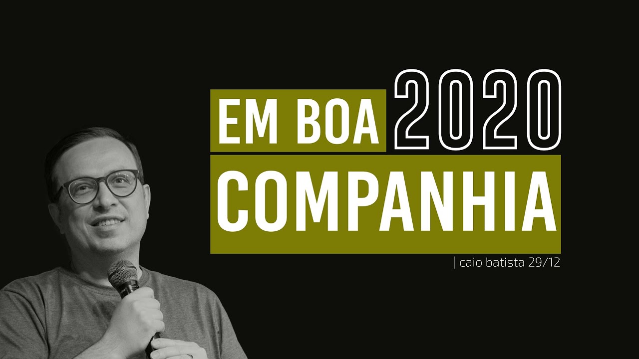 Em boa companhia - 2020 | Caio Batista - 29/12 - YouTube