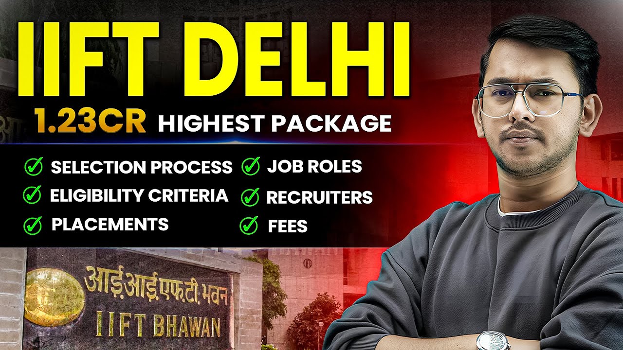 IIFT Delhi MBA 2026 🚨 | Eligibility, Selection Process, IIFT Placements ...