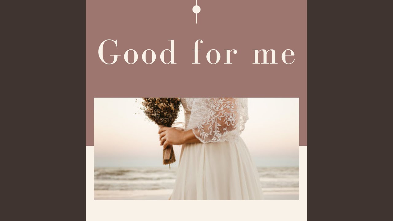 Good for me - YouTube