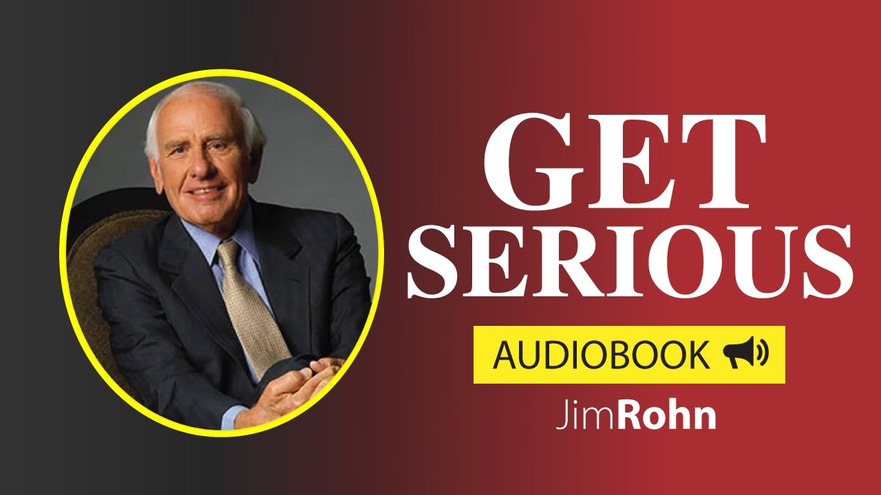 TIME TO GET SERIOUS - Jim Rohn (Full Audiobook) - YouTube