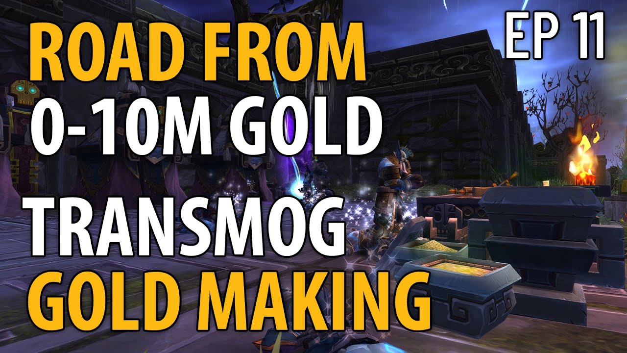 Road From 0-10M Gold from Transmogs ONLY - World of Warcraft Gold ...