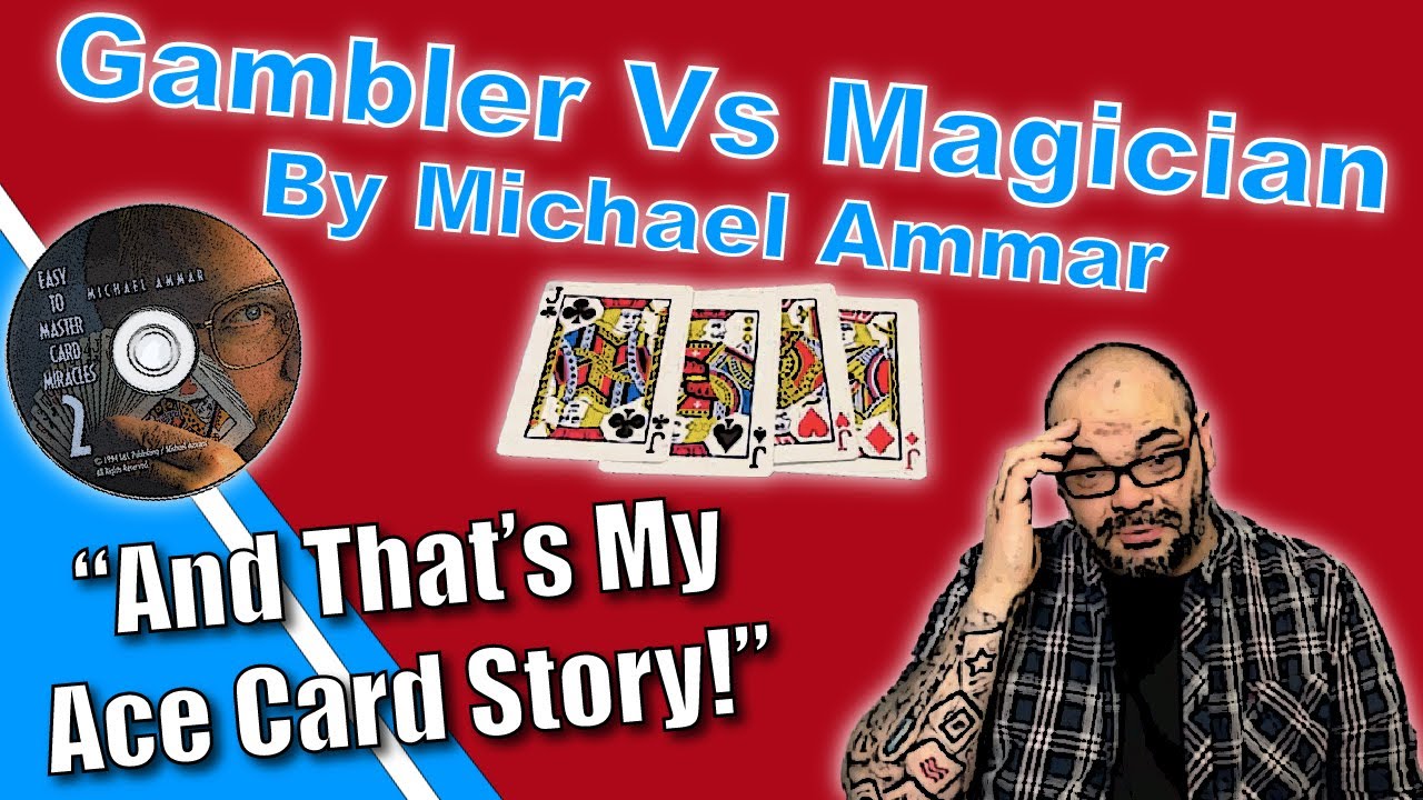Gambler Vs Magician By Michael Ammar | Close Up Magic With Aces - YouTube