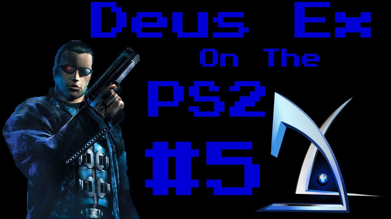 Deus Ex On The PS2 #5 - What a Shame - YouTube