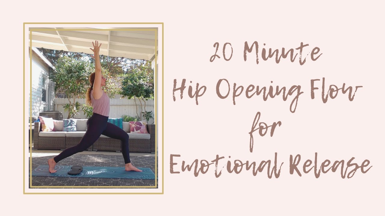 20 Minute Hip Opening Yoga Flow Class for Emotional Release - YouTube