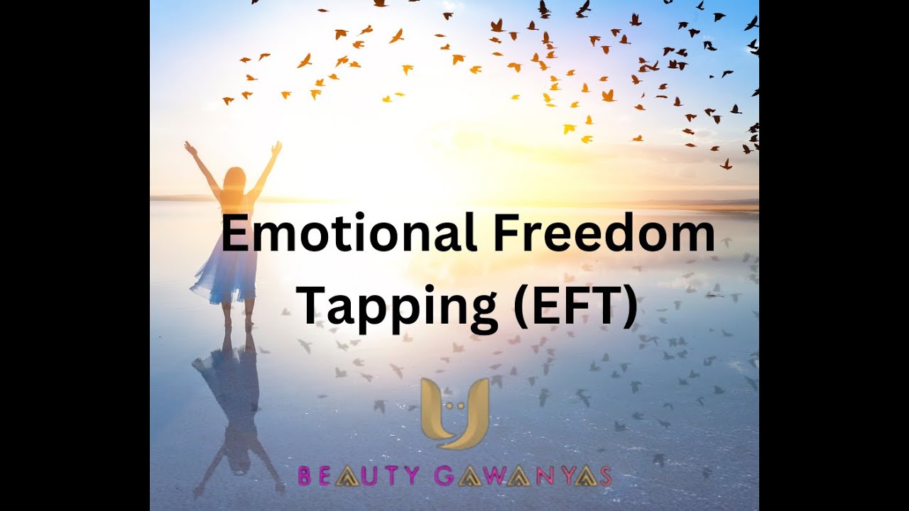 Emotional Freedom Tapping# EFT - YouTube