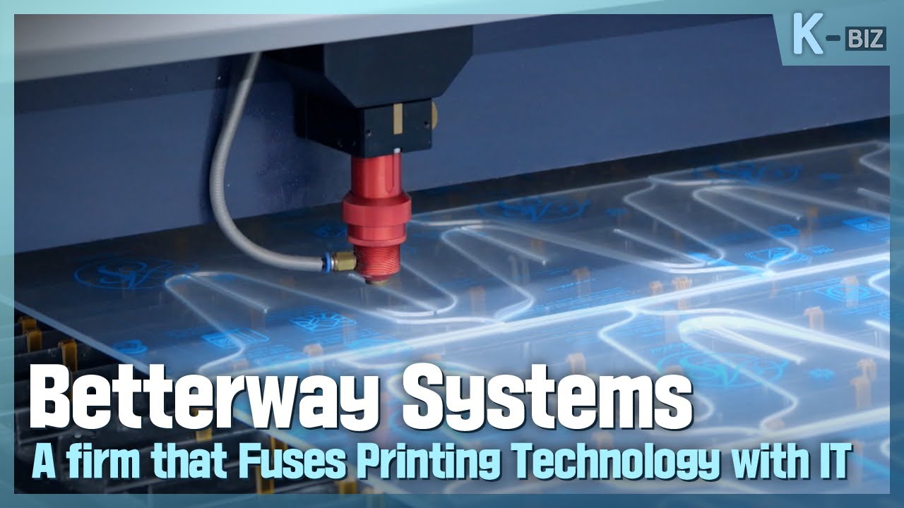 [K-BIZ] Betterway Systems, A firm that Fuses Printing Technology with ...