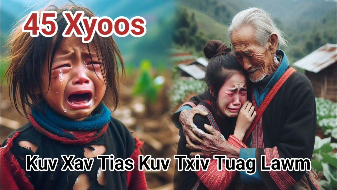 45 Xyoos Kuv Xav Tias Kuv Txiv Tuag Lawm_ By: Huab Xyooj - YouTube