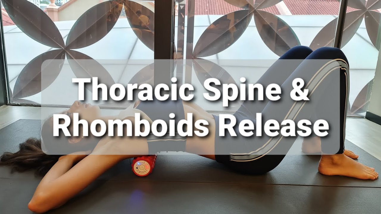 Thoracic Spine & Rhomboids Release - YouTube