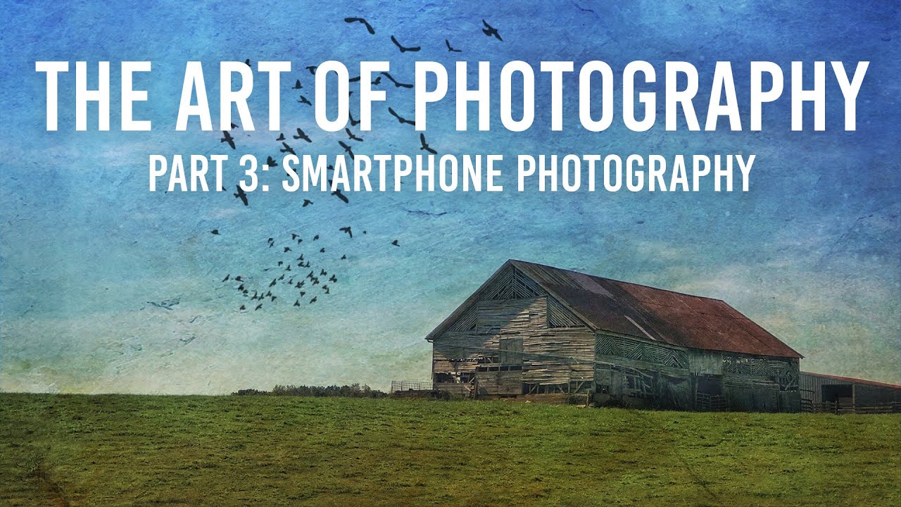 The Art of Photography Part 3 | Smartphone Photography - YouTube