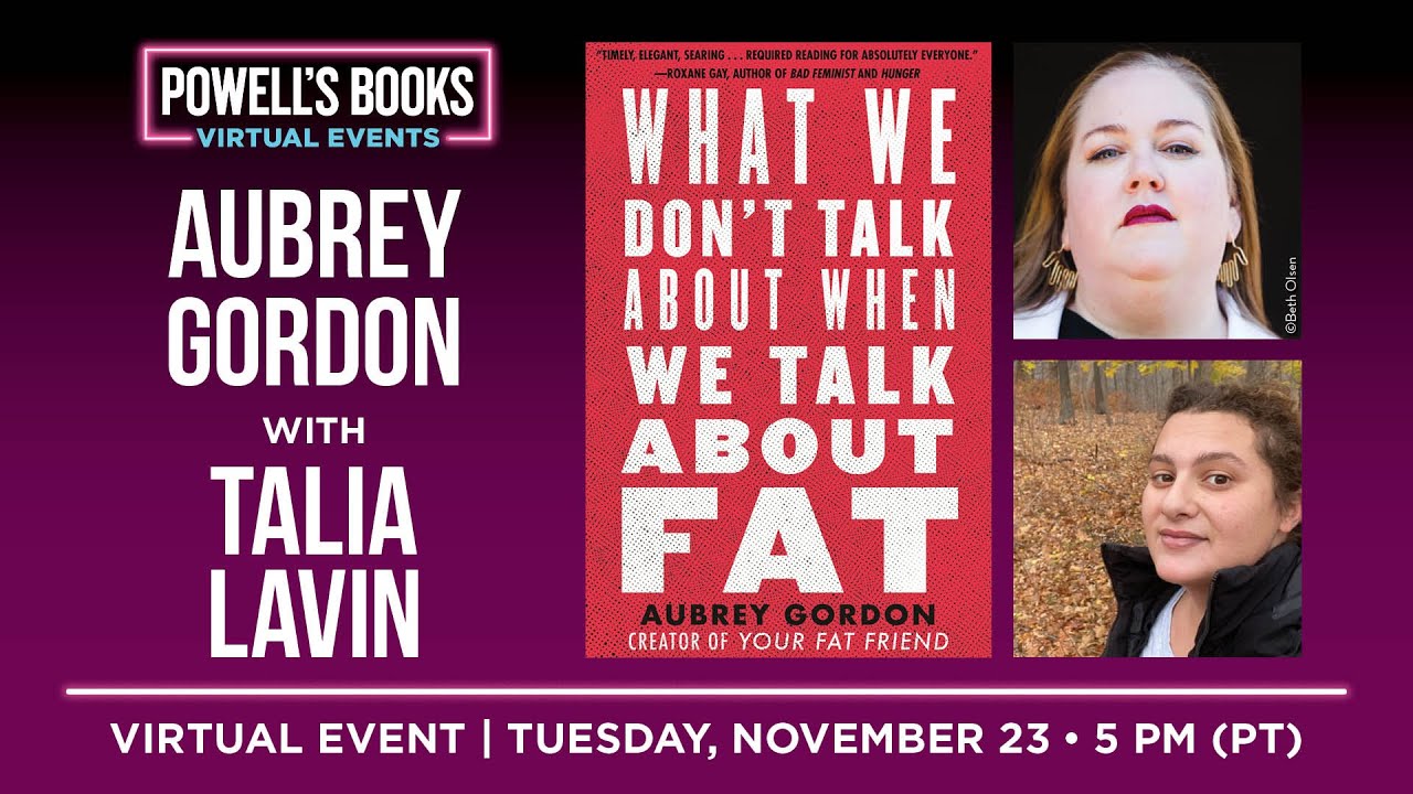 Aubrey Gordon presents What We Don’t Talk About When We Talk About Fat with Talia Lavin - YouTube