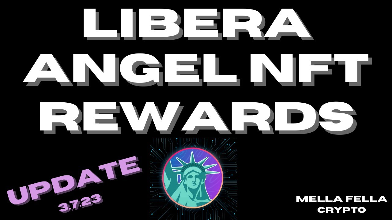 REWARDS UPDATE 2 | LIBERA ANGEL NFT | LIBERA FINANCIAL - YouTube