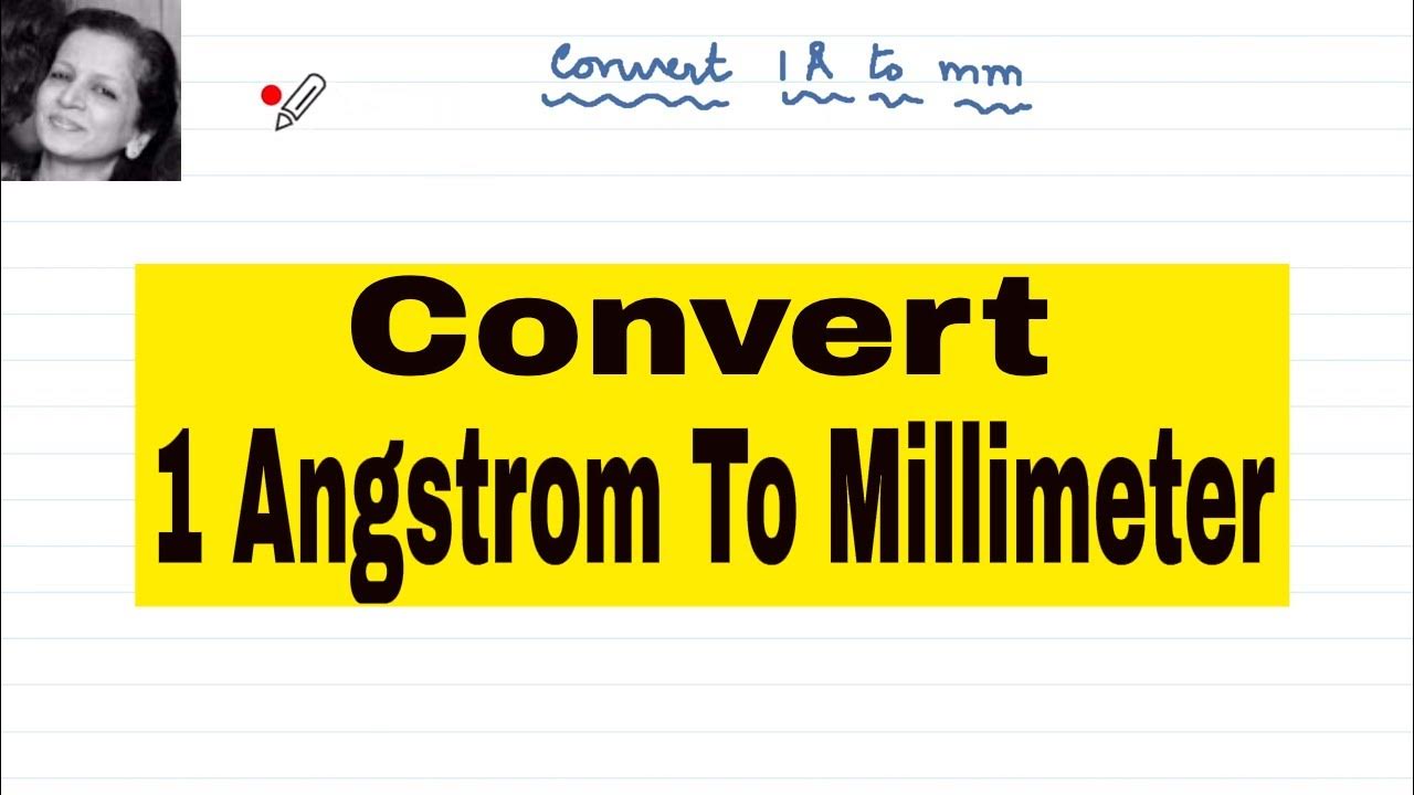 Convert 1 Angstrom Unit To Millimeter || Trick for conversion of units ...