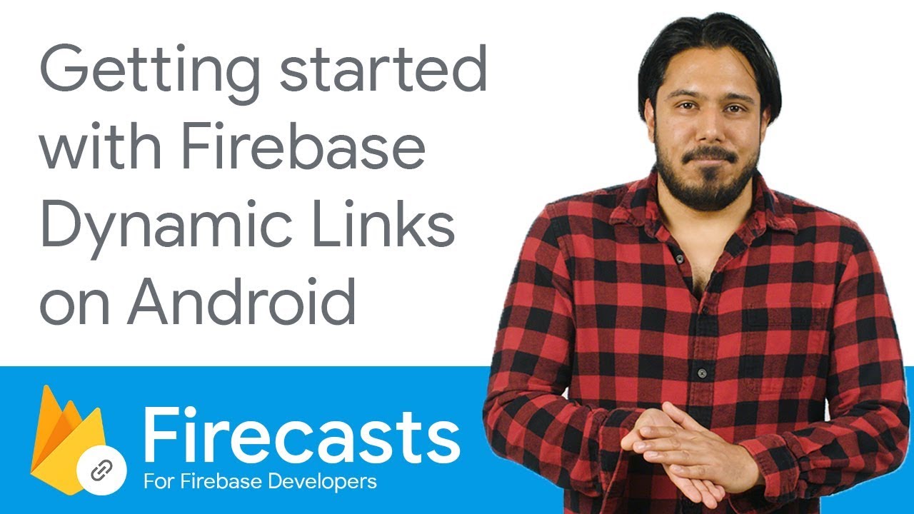 Getting Started With Firebase Dynamic Links On Android Firecasts Youtube 7989