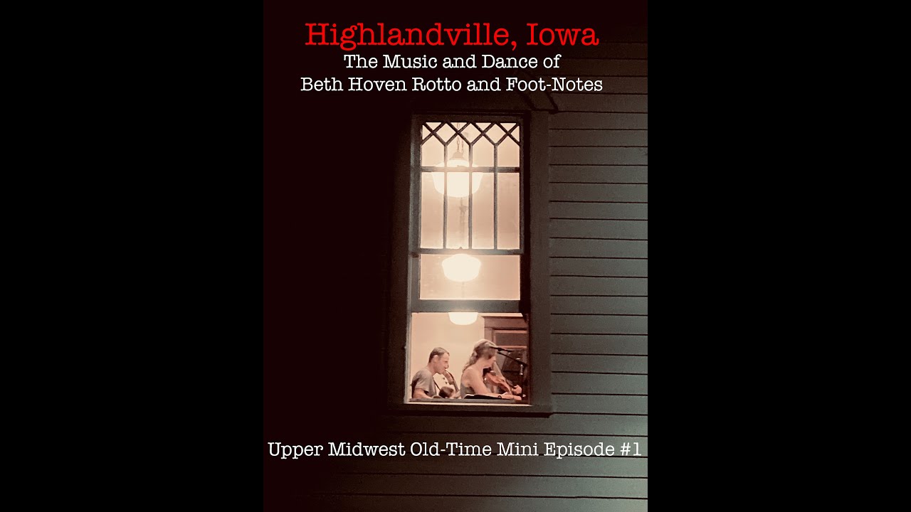 Highlandville, Iowa- The Music and Dance of Beth Hoven Rotto and Foot ...