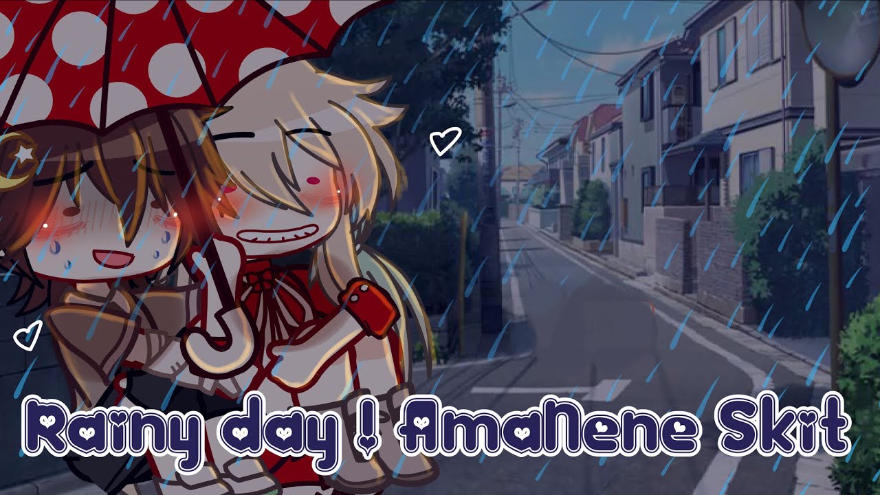 |Rainy Day!|AmaNene|TBHK Alive au skit|Cringey cus I ran out of ideas ...
