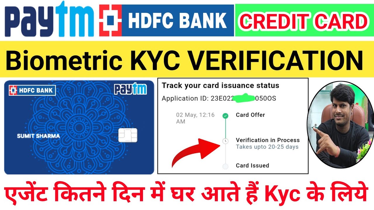 Paytm HDFC Credit Card Biometric Kyc करने के लिए एजेंट कितने दिन में घर ...