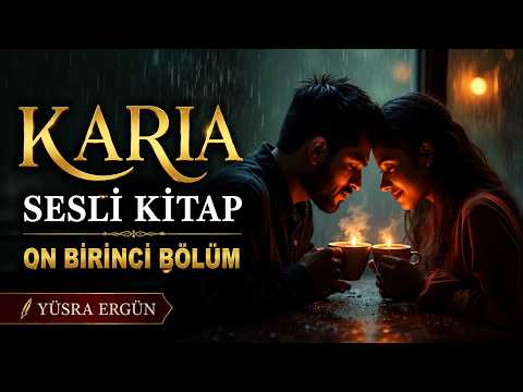 Karia 11.Bölüm / Artık Gizli Saklı Yok / Sesli Kitap