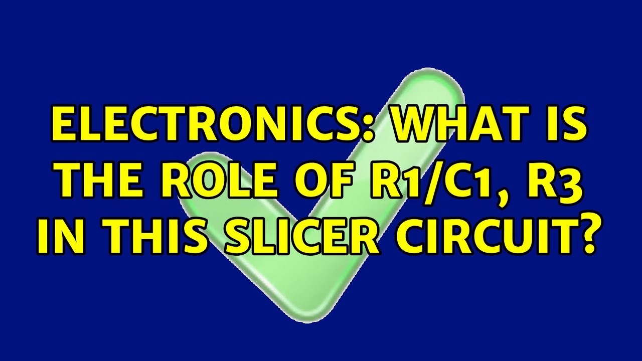 Electronics: What is the role of R1/C1, R3 in this slicer circuit? (2 ...