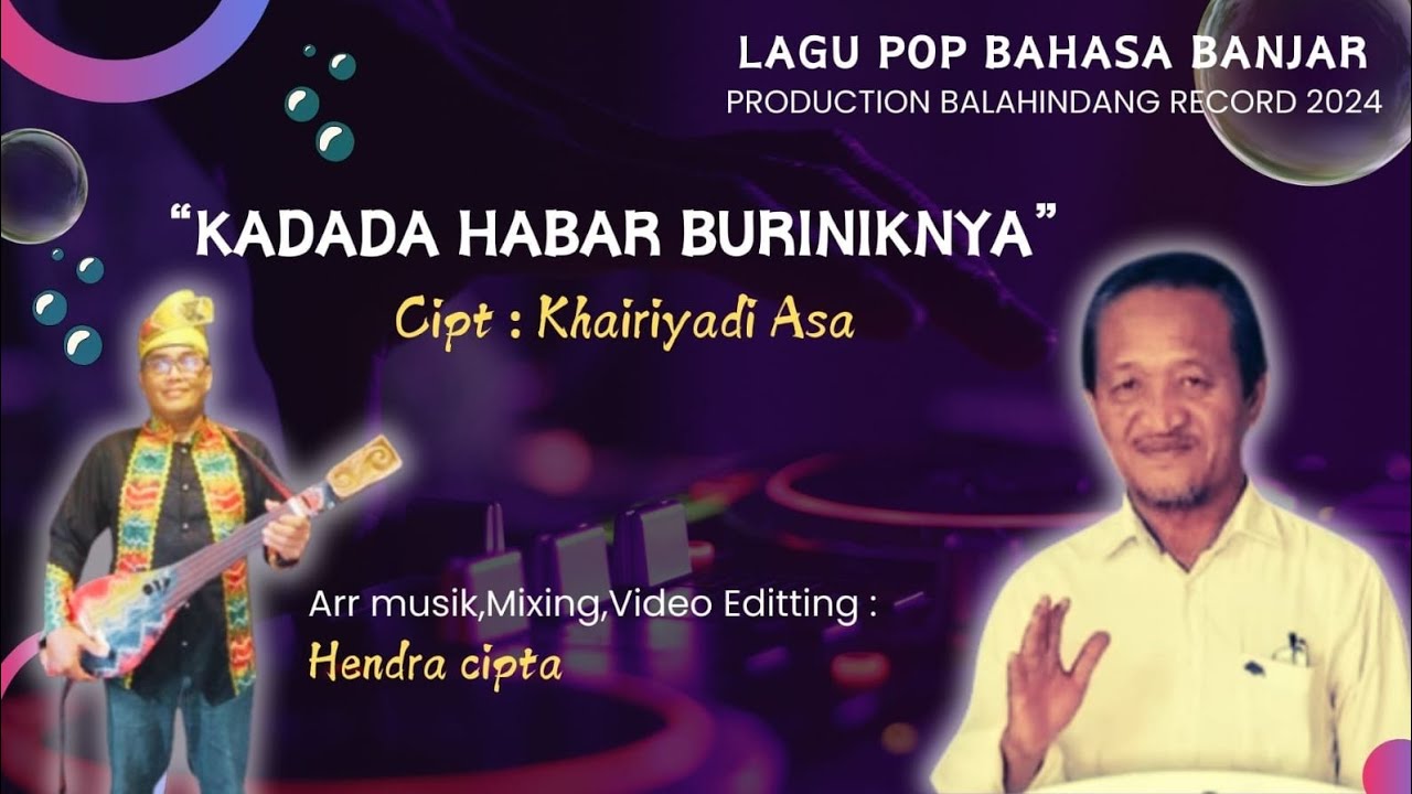 "KADADA HABAR BURINIKNYA".Cipt Khairiyadi Asa. Arr Musik, Mixing, Video ...