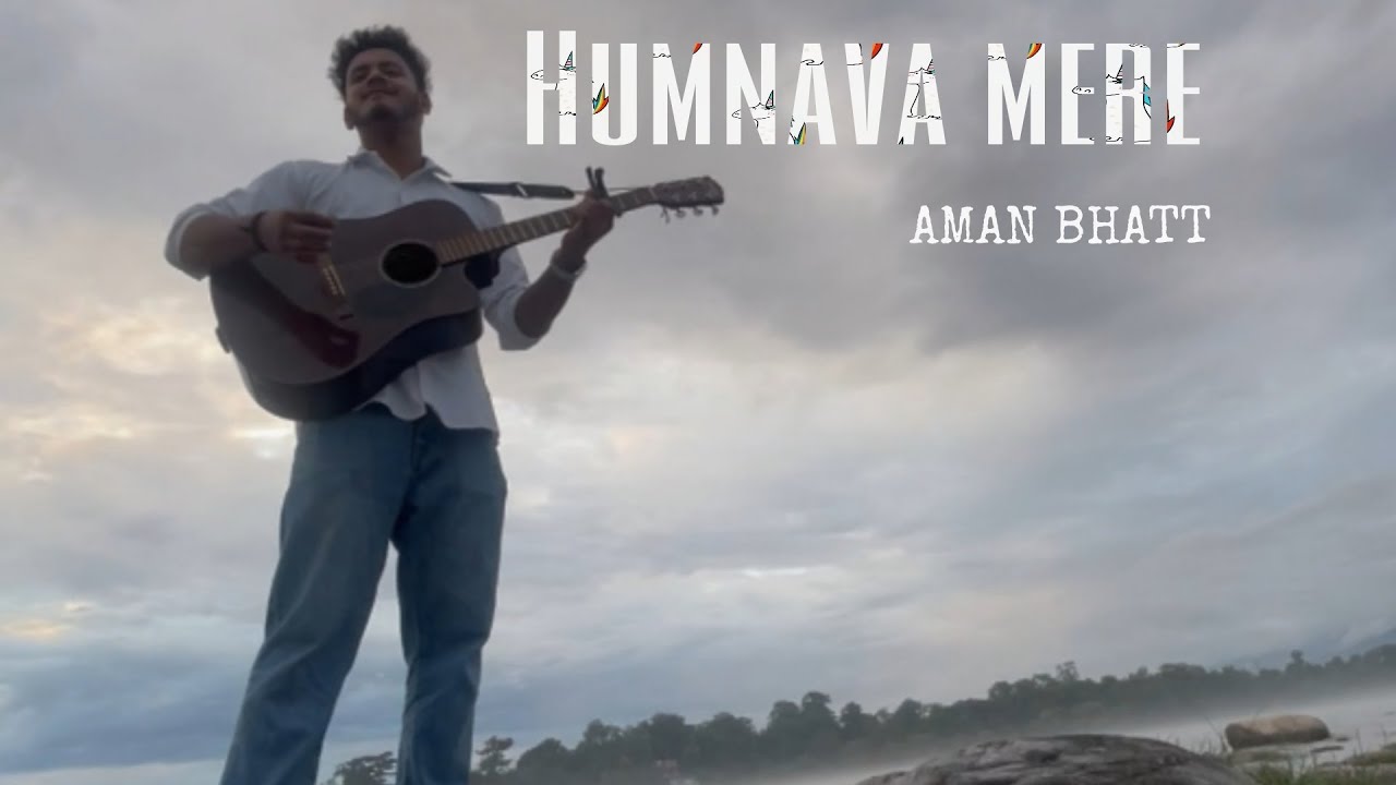 Humnava mere | cover by | Aman Bhatt - YouTube