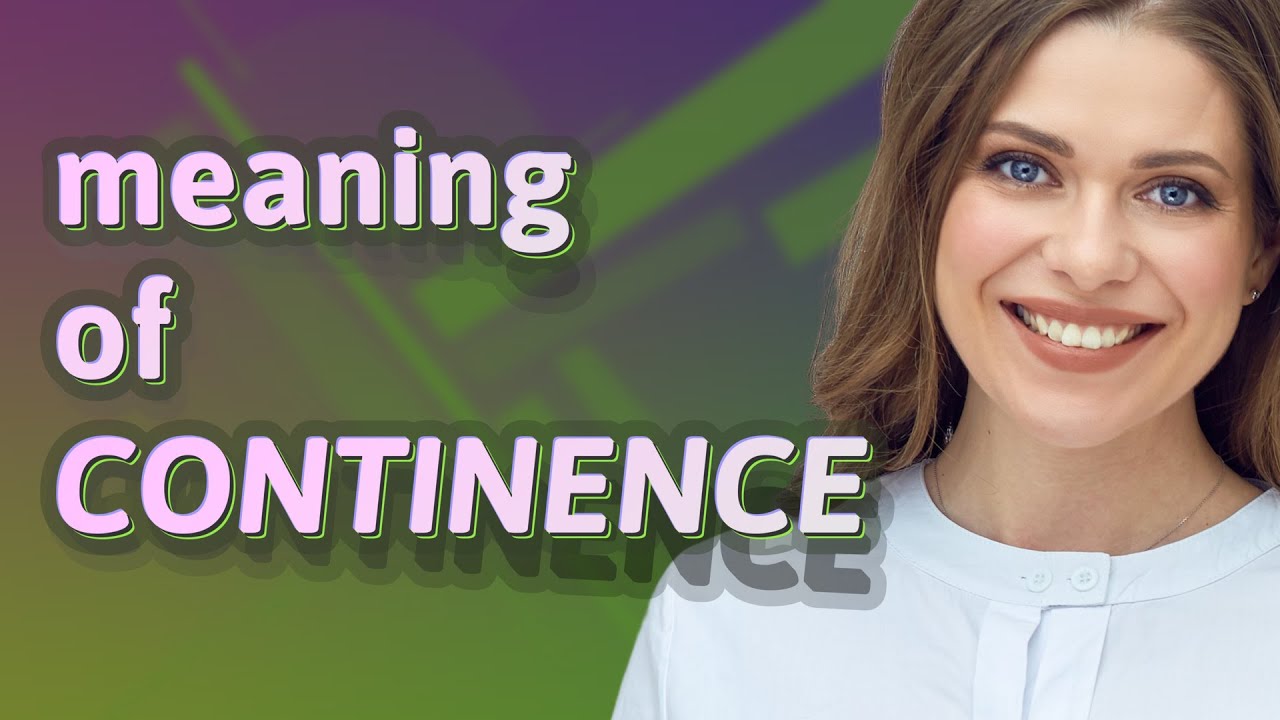 Continence Meaning Of Continence YouTube