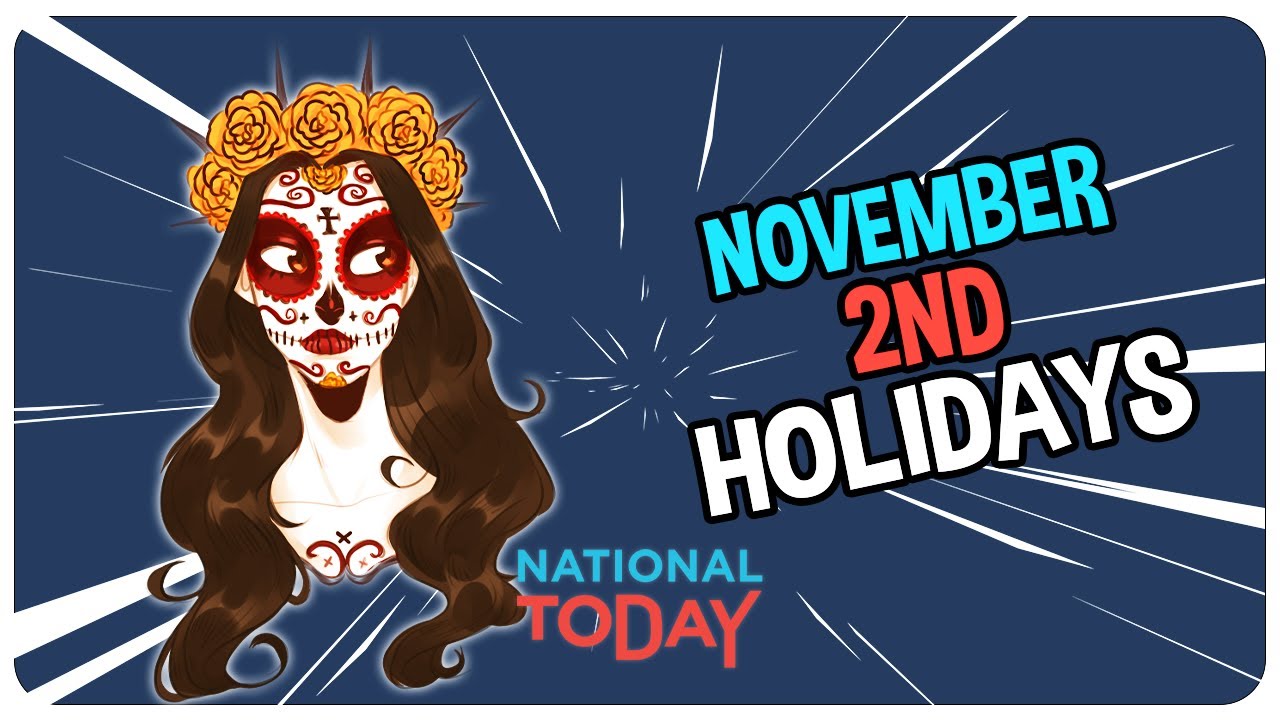 Top 3 Holidays on November 2nd You Can't Miss! - YouTube