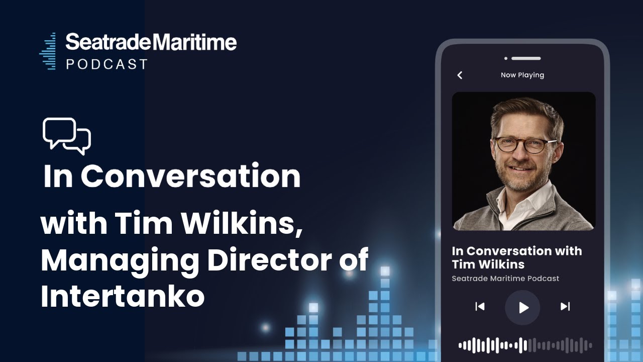 In Conversation with Tim Wilkins, Managing Director of Intertanko - YouTube