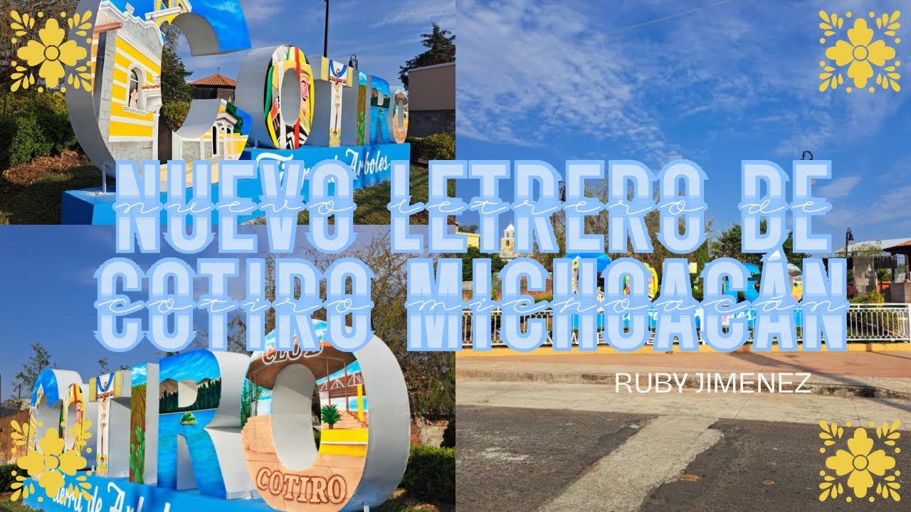 Nuevo letrero de Cótiro, Michoacán 2025 🇲🇽 🌷 - YouTube