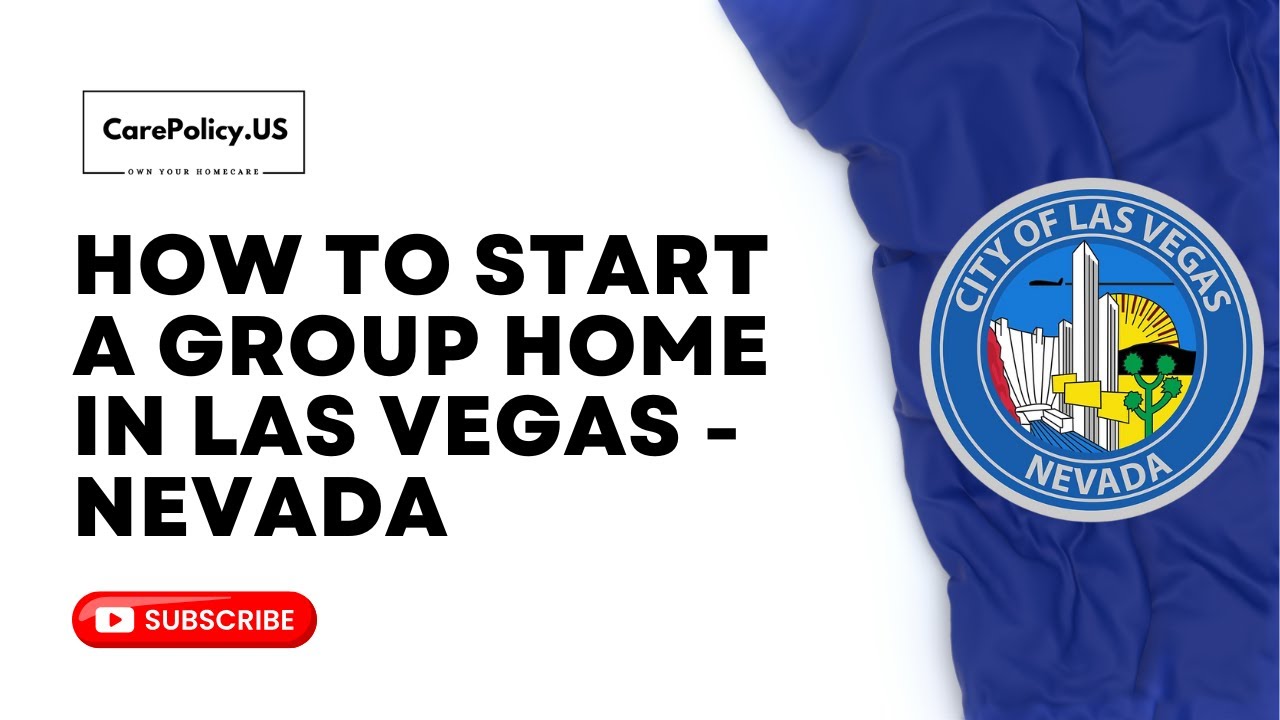 How To Start a Group Home in Las Vegas - Nevada | Group Home Licensing ...