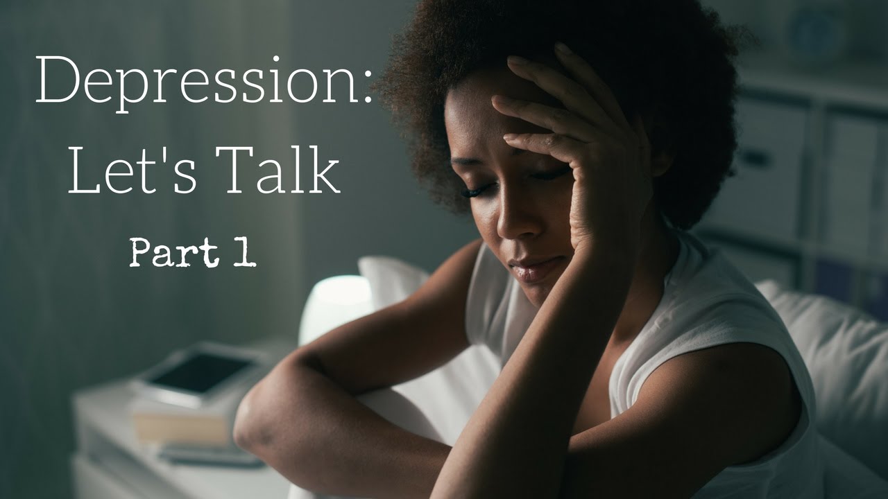 Depression Let's Talk Part One - YouTube