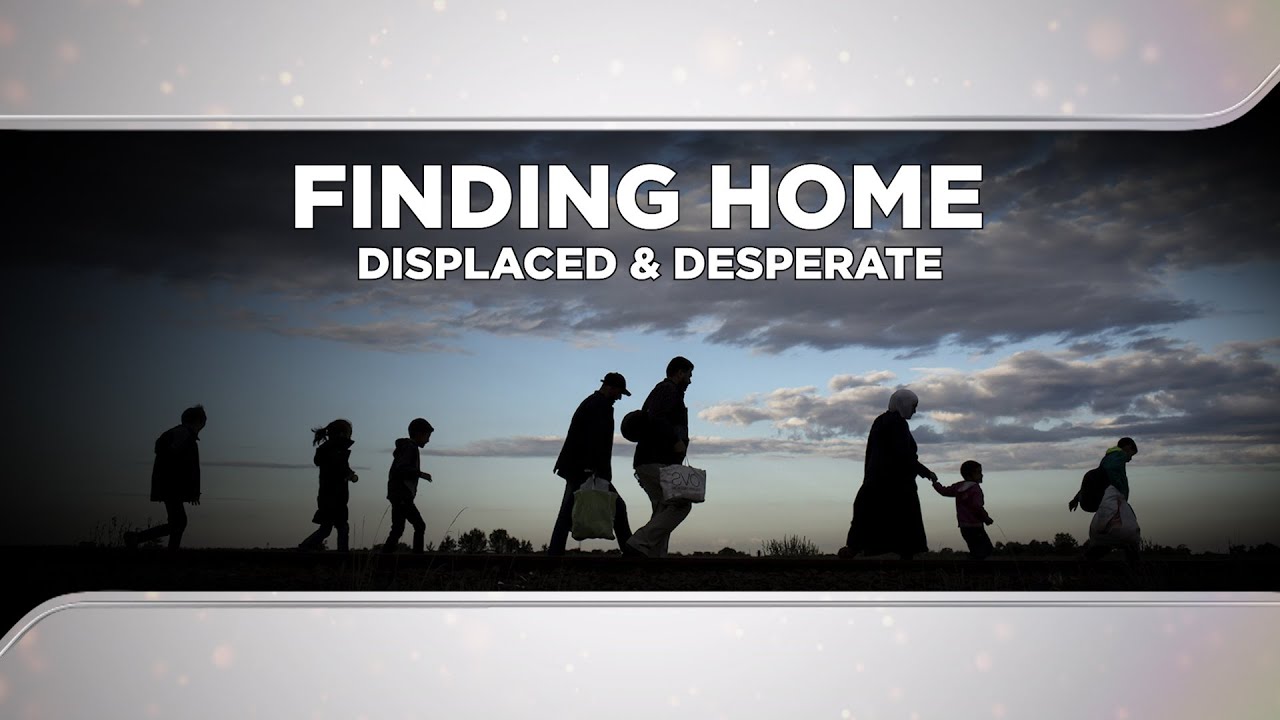 Finding Home: Displaced and Desperate | 2103 - YouTube