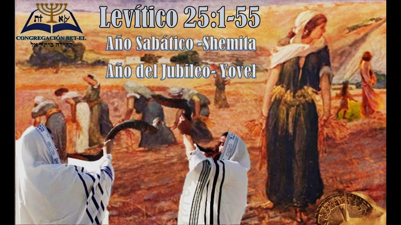 28-Levítio 25:1-55/Shemita-Yovel Año sabático y Jubileo Hebreo - YouTube