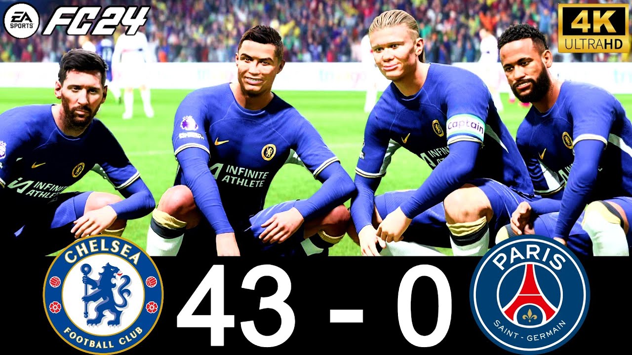 FC 24 - CHELSEA 43 - 0 PSG - RONALDO, MESSI, HAALANAD, MBAPPE, NEYMAR ...