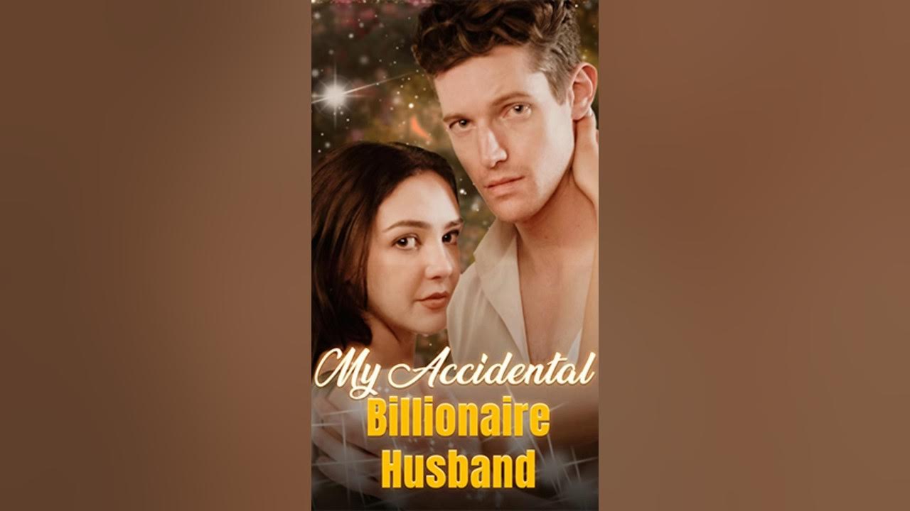 My Accidental Billionaire Husband03|Playlet - YouTube