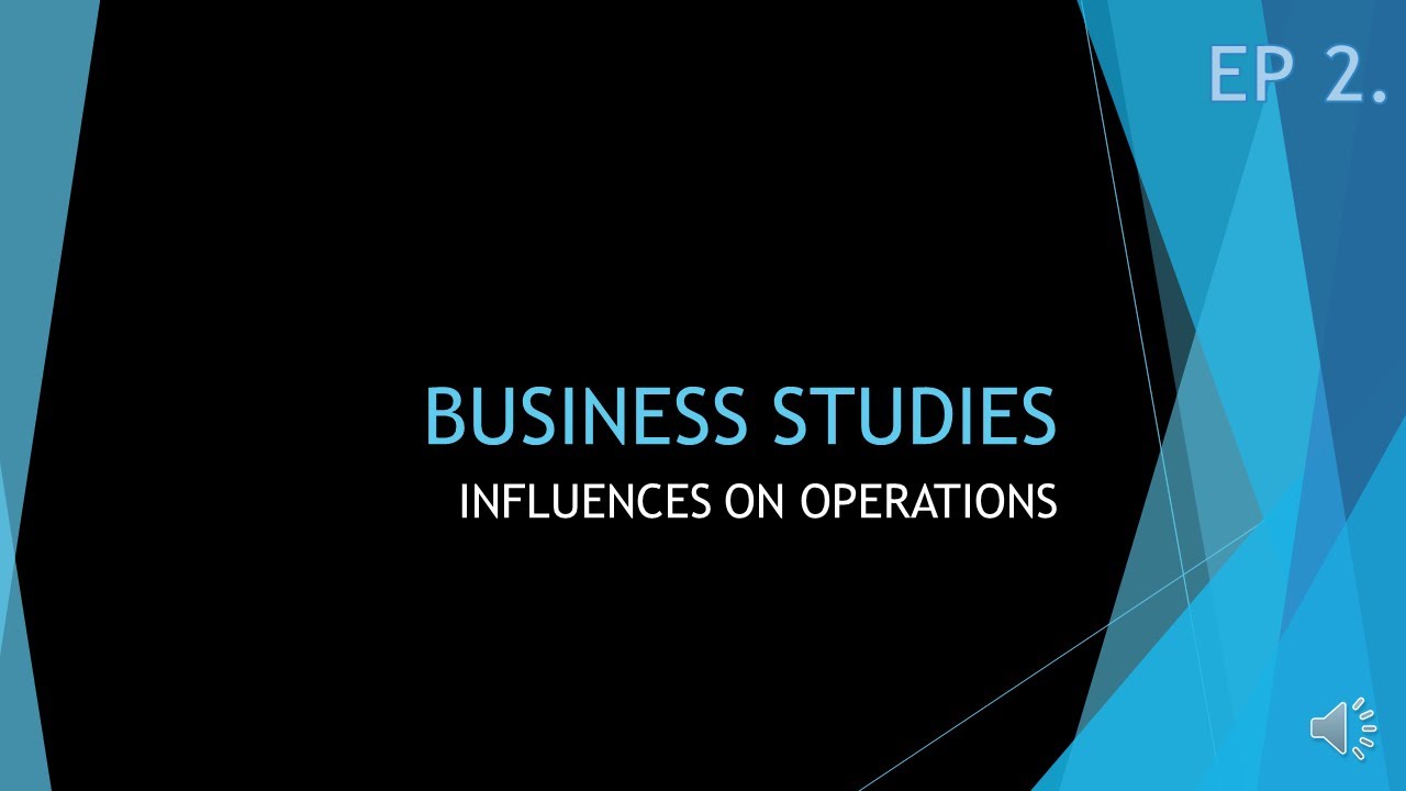 BUSINESS STUDIES: Influences on Operations - YouTube