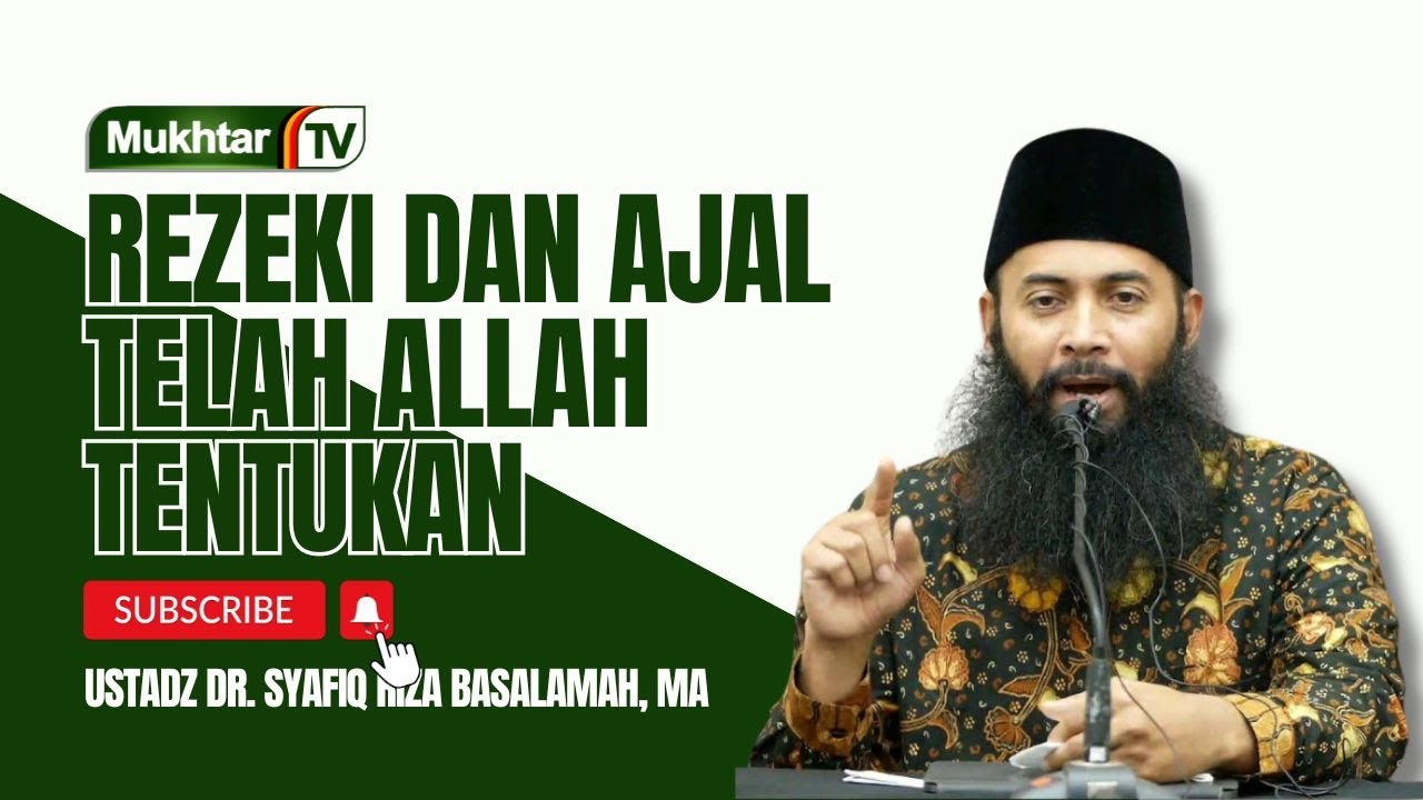 Rezeki Dan Ajal Telah Allah Tentukan - Ustadz Dr Syafiq Riza Basalamah ...