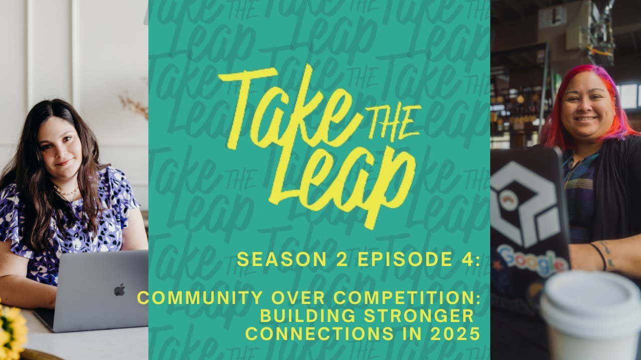 #038: Community Over Competition: Building Stronger Connections in 2025 ...