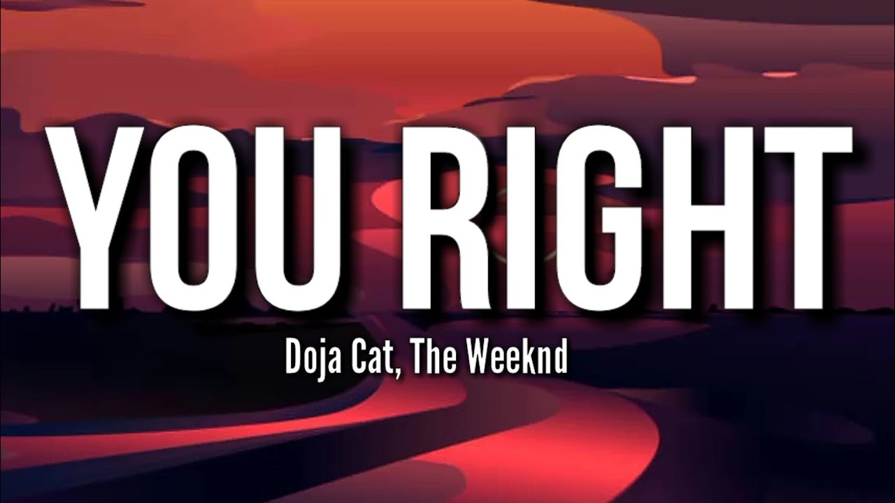 Doja Cat, The Weeknd - You Right (Lyrics) - YouTube