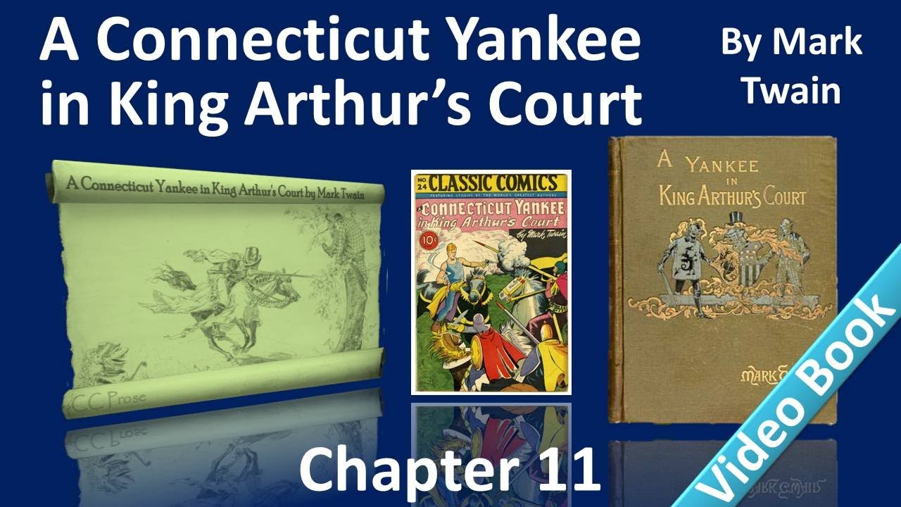 Chapter 11 - A Connecticut Yankee in King Arthur's Court - The Yankee ...