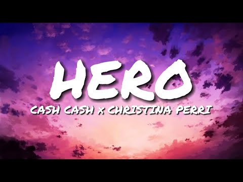 Hero - Cash Cash x Christina Perri (Lyrics) - YouTube
